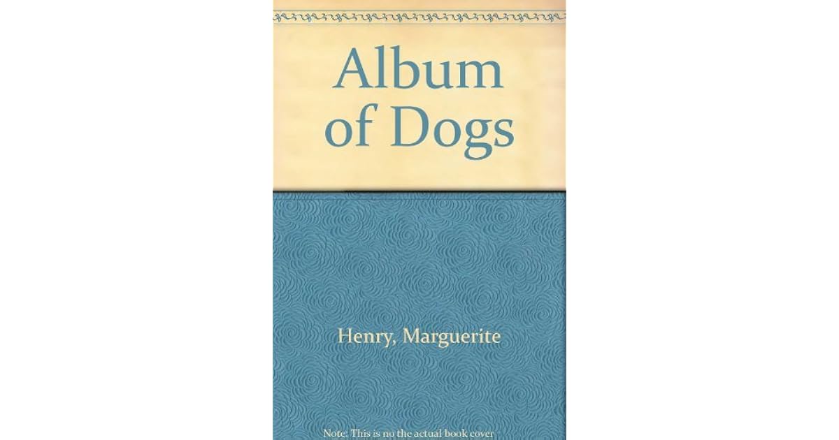 Album of Dogs by Marguerite Henry