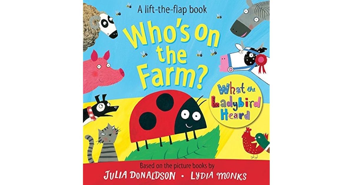 Who's on the Farm? A What the Ladybird Heard Book by Julia Donaldson