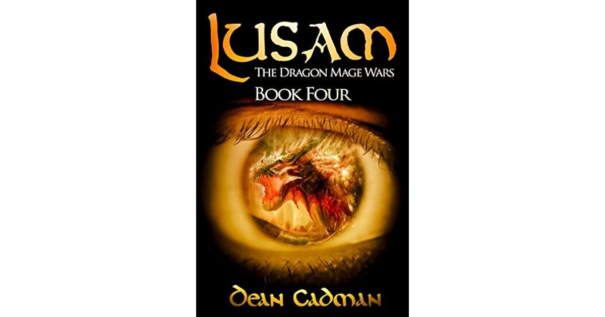 Lusam: The Dragon Mage Wars Book Four by Dean Cadman