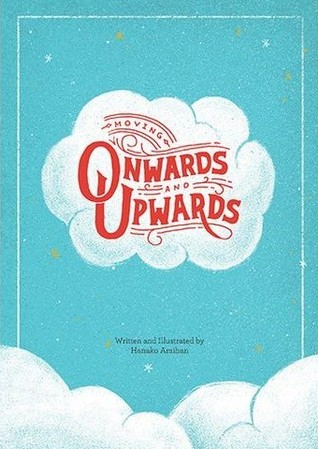 Moving Onwards and Upwards by Hanako Amihan