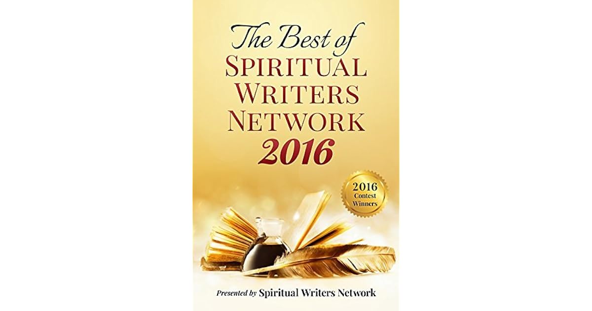 The Best of Spiritual Writers Network 2016 by Shanda Trofe