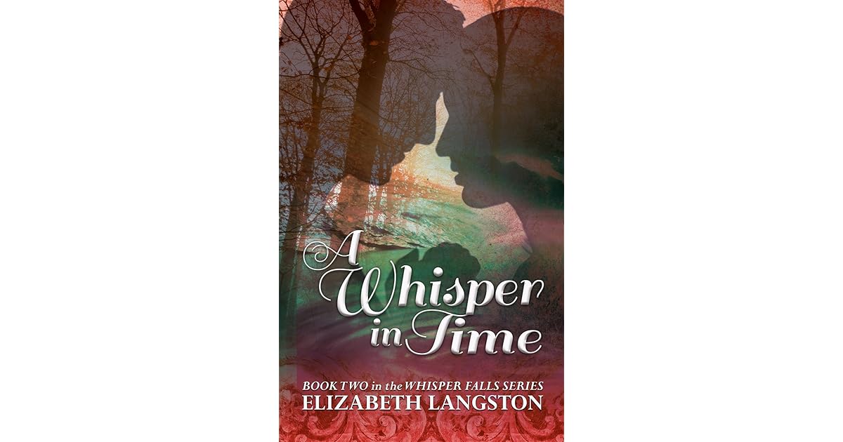 A Whisper in Time (Whisper Falls, #2) by Elizabeth Langston