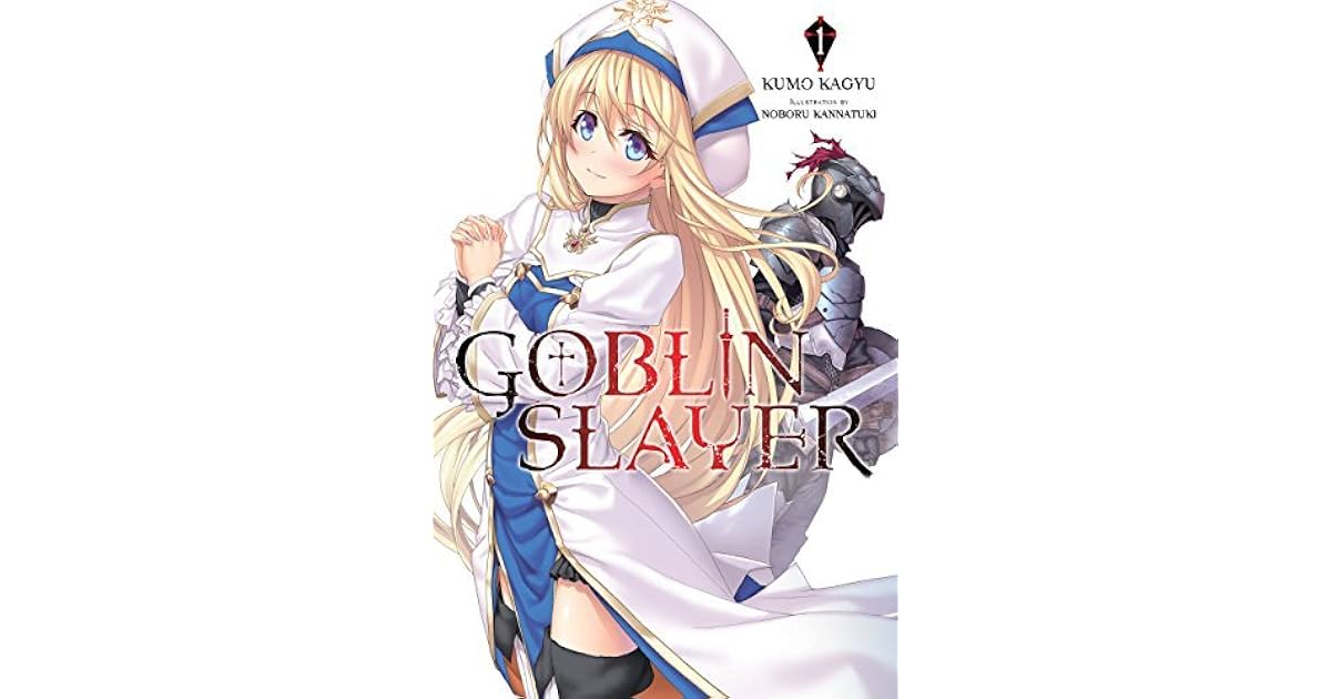 Goblin Slayer, Vol. 1 (Light Novel) by Kumo Kagyu