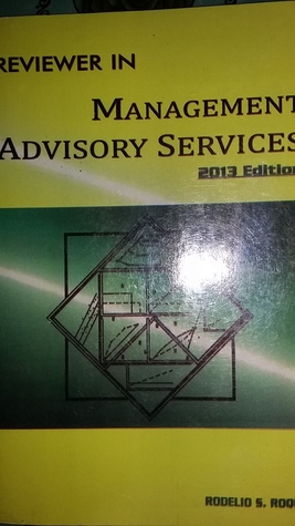 Reviewer in Management Advisory Services by Rodelio S. Roque