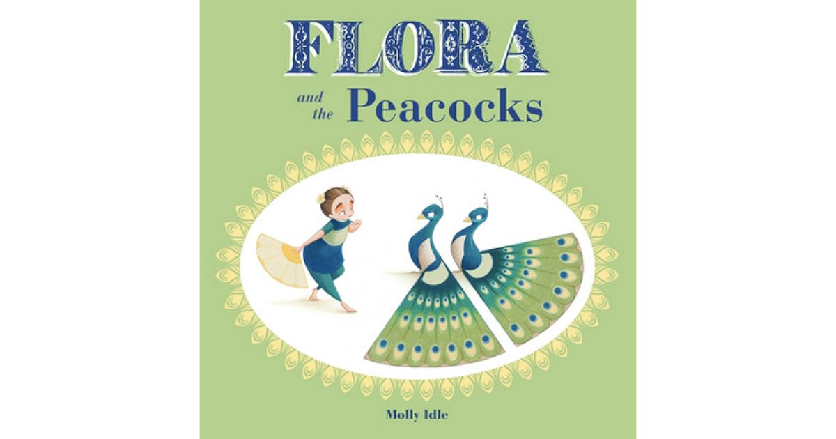 Flora and the Peacocks by Molly Idle
