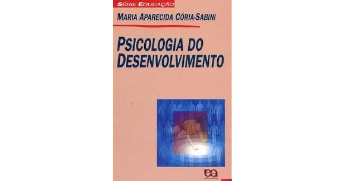 Psicologia do Desenvolvimento by Coria-sabini,Maria Aparecida