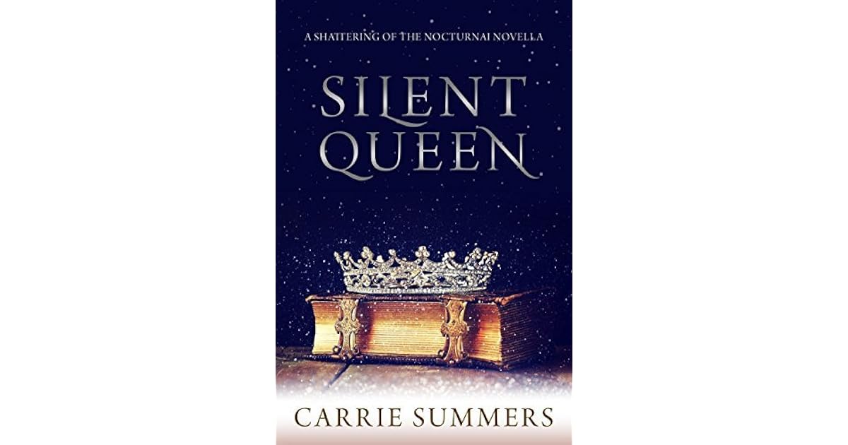 Silent Queen by Carrie Summers