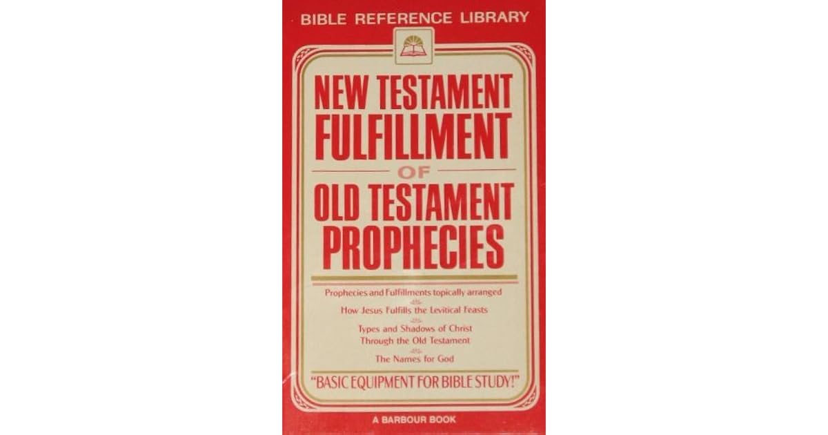 New Testament Fulfillment of Old Testament Prophecies by Incorporated ...