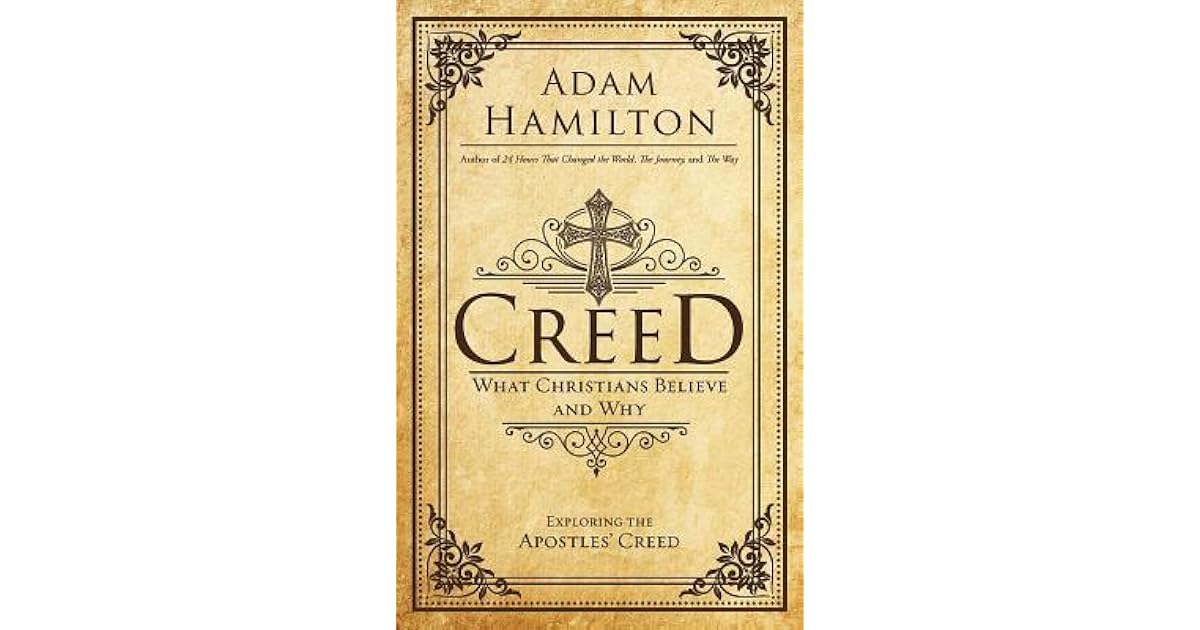 Creed: What Christians Believe and Why by Adam Hamilton
