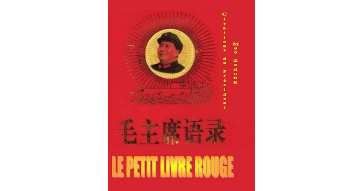 Le Petit Livre Rouge: Citations Du President Mao Zedong by Mao Zedong