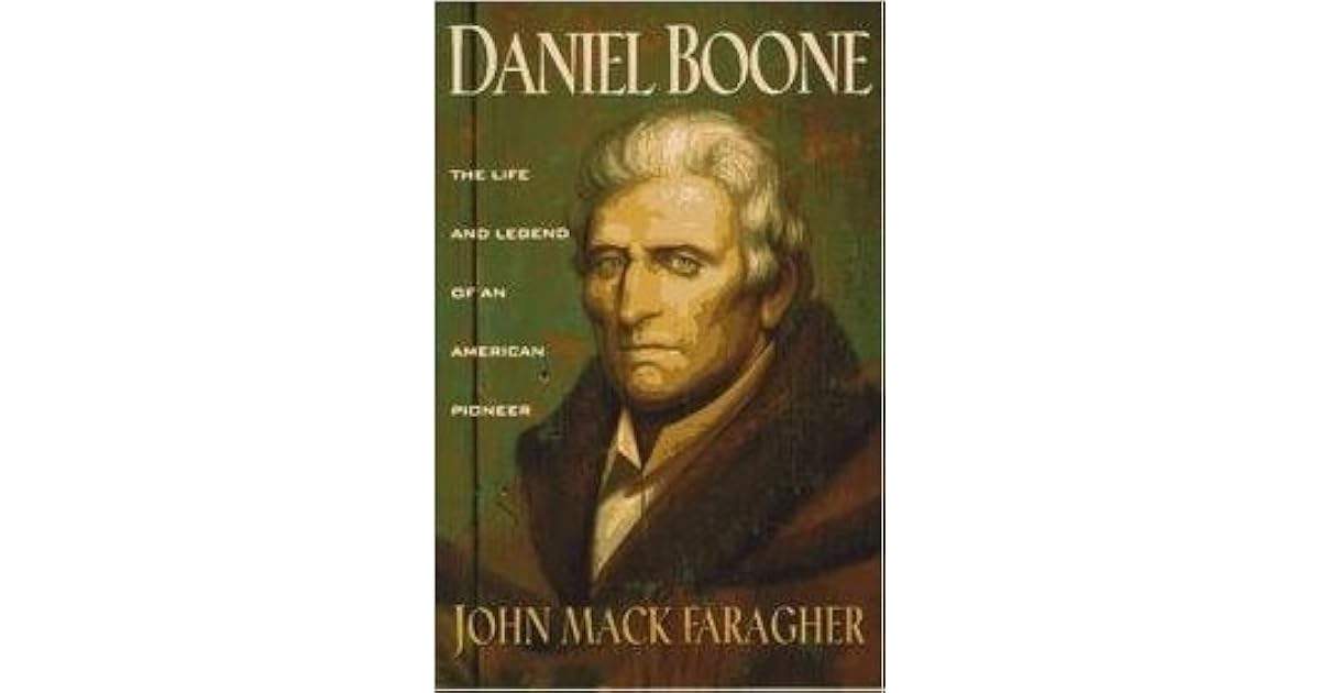 Daniel Boone: The Life and Legend of an American Pioneer by John Mack ...