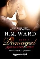 Damaged 2 (Damaged, #2) by H.M. Ward