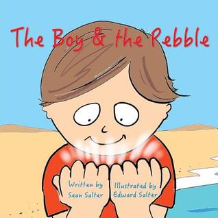 The Boy & the Pebble by Sean Salter