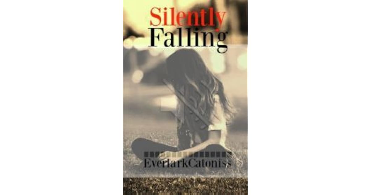 Silently Falling by EverlarkCatoniss