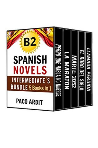 Spanish Novels: Upper Intermediate's Bundle B2 - Five Spanish Short ...