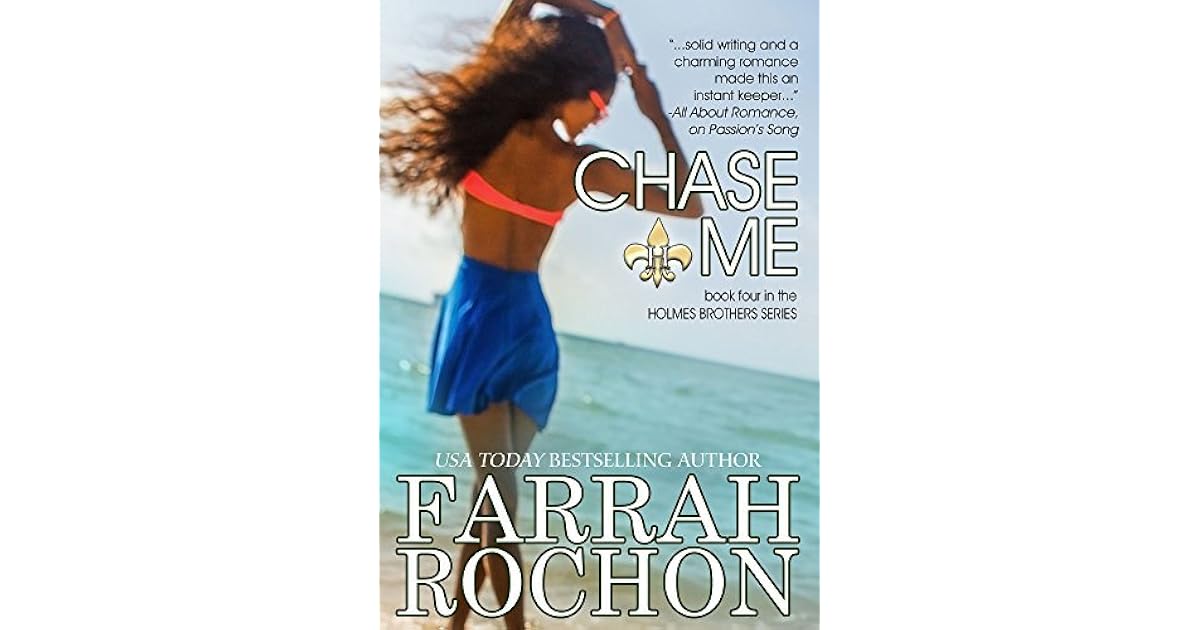 Chase Me (Holmes Brothers, #4) by Farrah Rochon