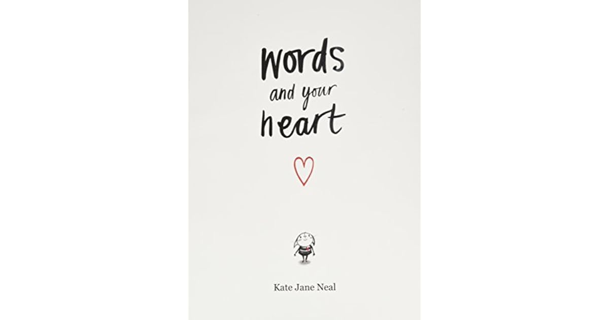 Words and Your Heart by Kate Jane Neal