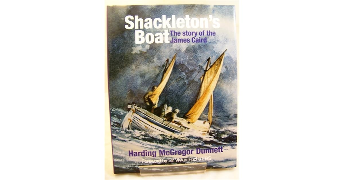 Shackleton's Boat: The Story of the James Caird by Harding McGregor Dunnett