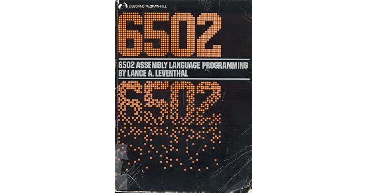 6502 Assembly Language Programming by Lance A. Leventhal