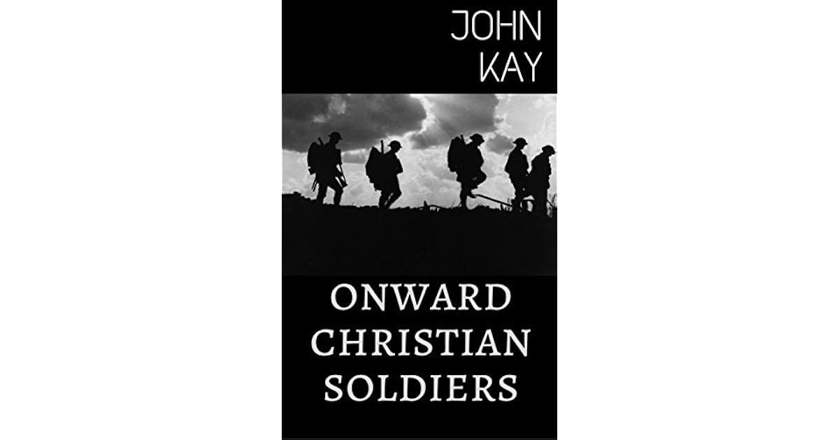 Onward Christian Soldiers by John K. Kay