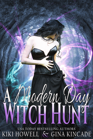 A Modern Day Witch Hunt by Gina Kincade