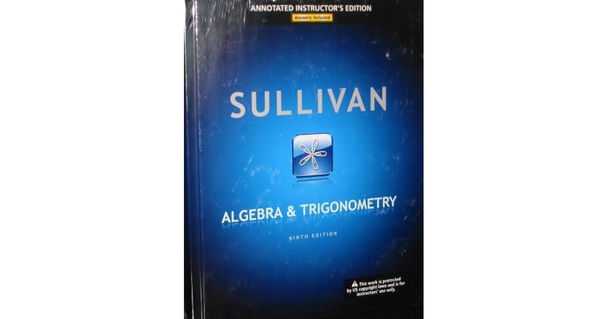 Sullivan Algebra & Trigonometry, Ninth Edition, Annotated Instructor's ...