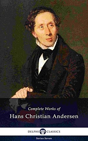Complete Works of Hans Christian Andersen by Hans Christian Andersen
