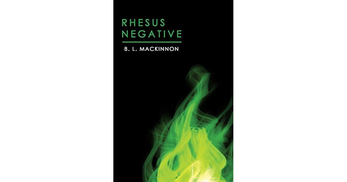 Rhesus Negative by B.L. MacKinnon