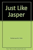 Just Like Jasper by Nick Butterworth