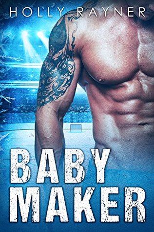 Baby Maker by Holly Rayner