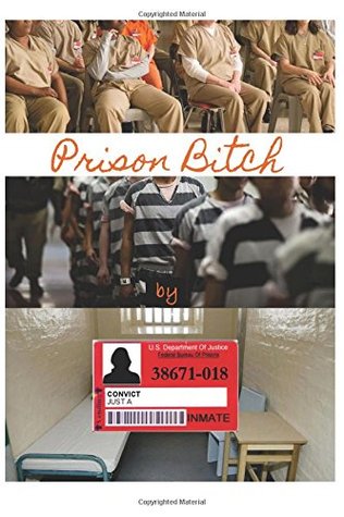 Prison Bitch by 38671-018