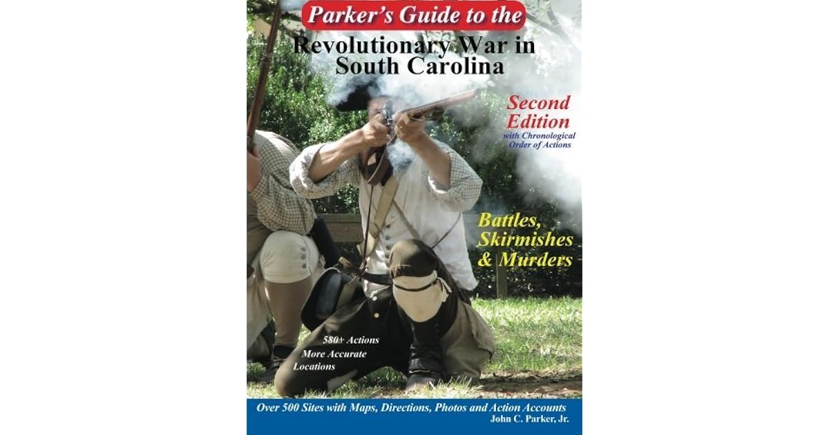 Parker's Guide to the Revolutionary War in South Carolina by John C ...