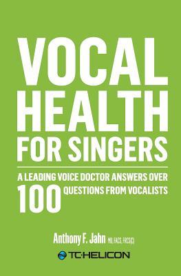 Vocal Health for Singers: A Leading Voice Doctor Answers Over 100 ...