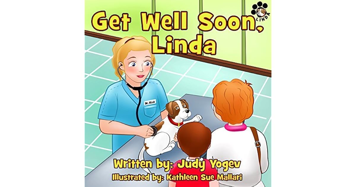 Children's book: Get Well Soon, Linda - A story about how a brave ...