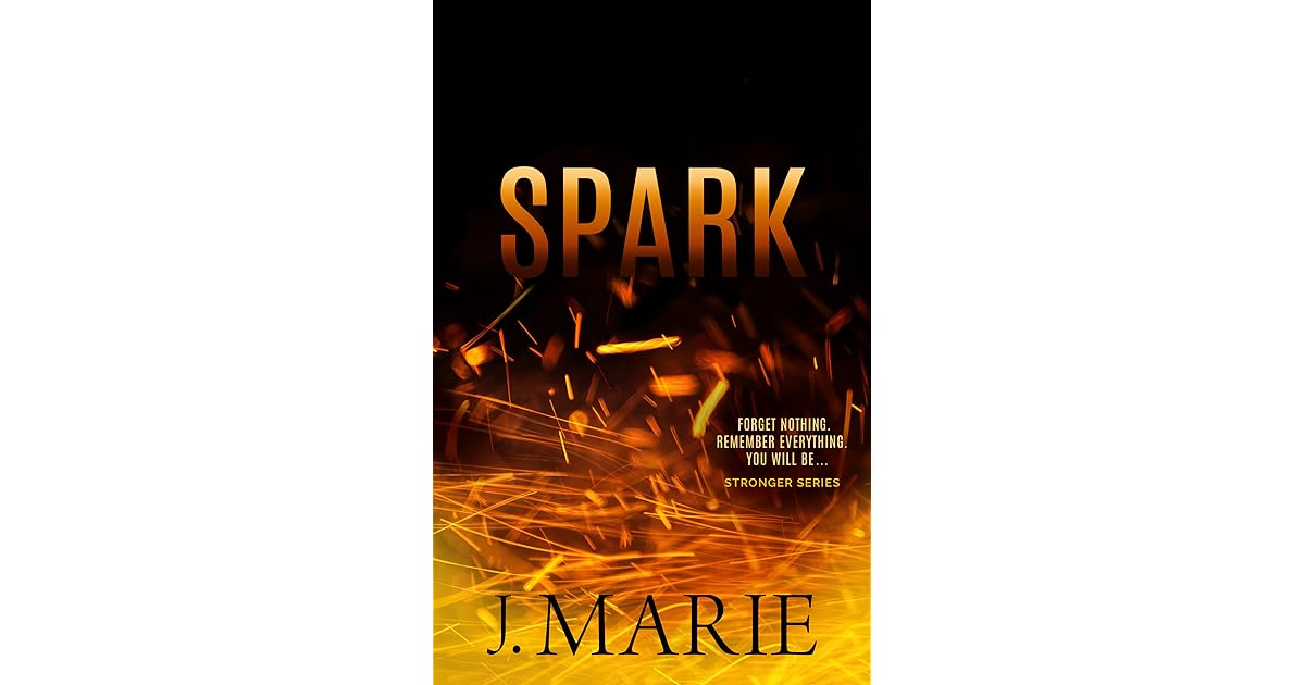 Spark (Stronger, #3) by Jay Marie