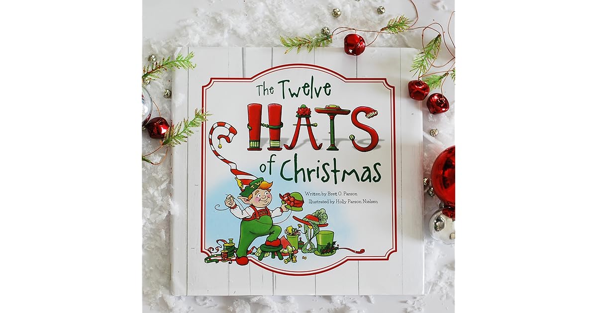 The Twelve Hats of Christmas by Brett O. Parson