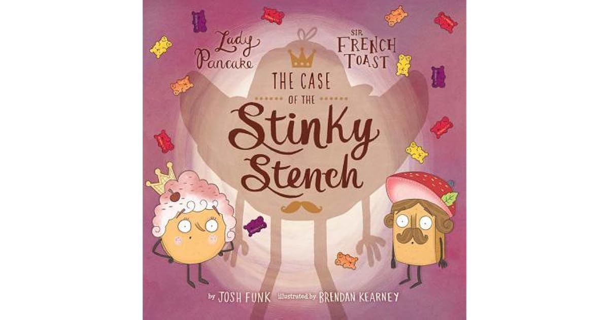 The Case of the Stinky Stench by Josh Funk
