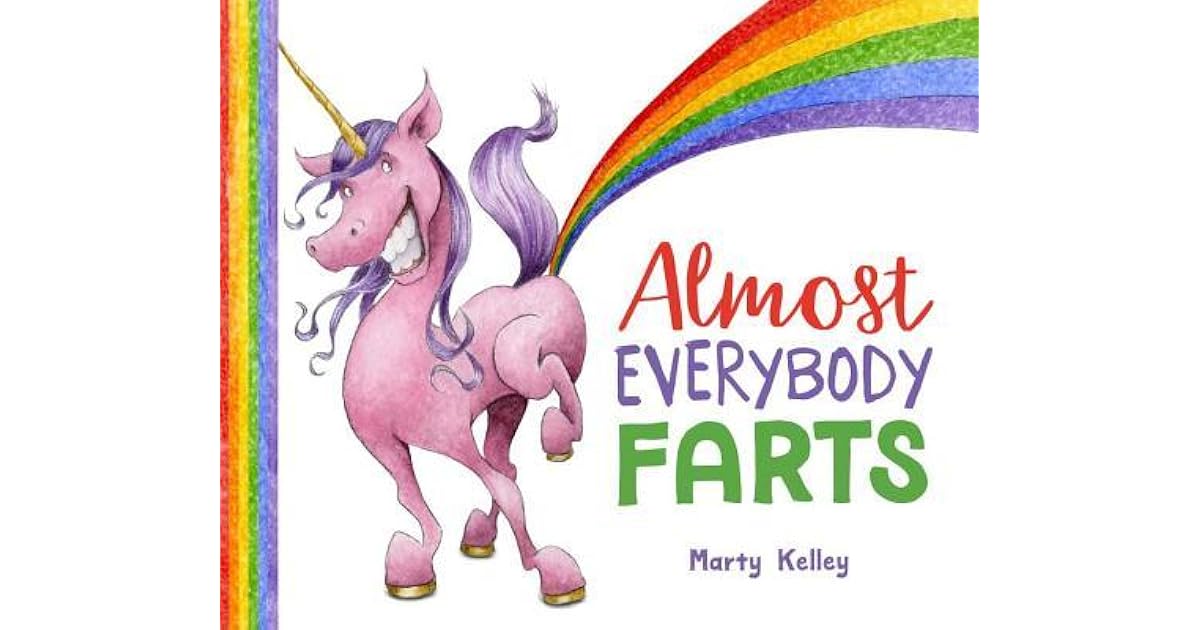 Almost Everybody Farts by Marty Kelley