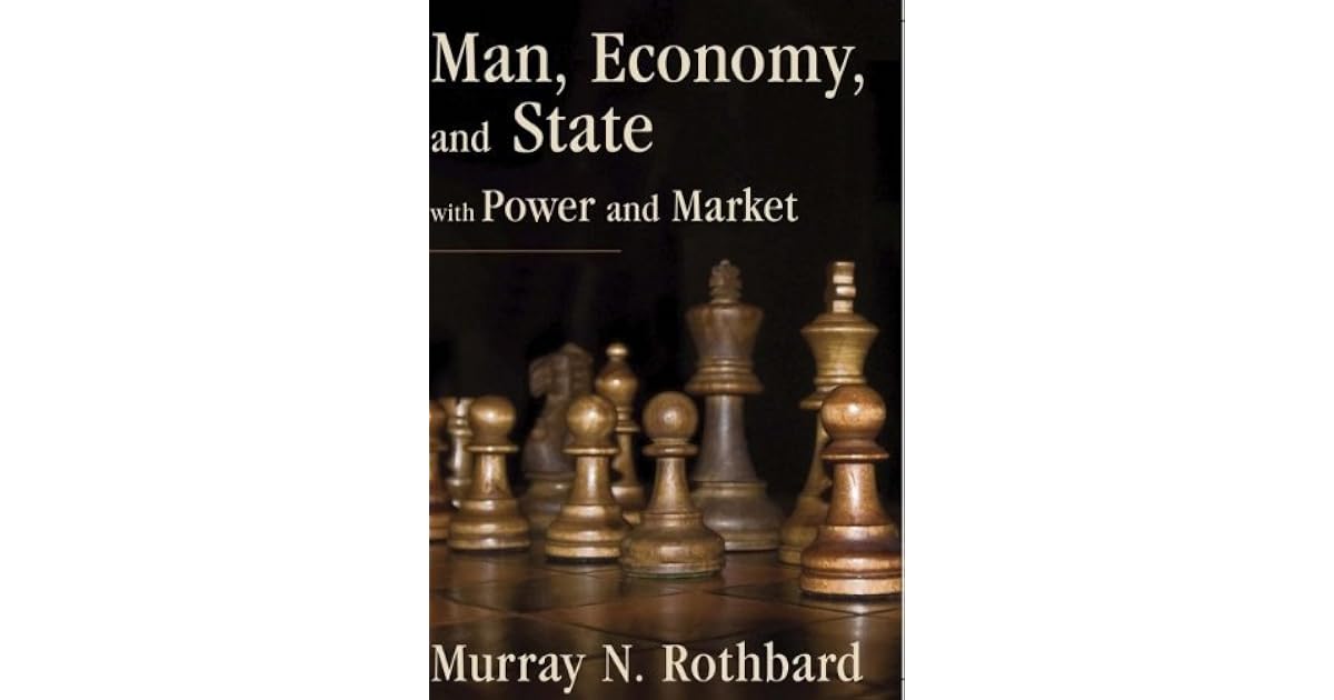 Man, Economy, and State with Power and Market by Murray N. Rothbard
