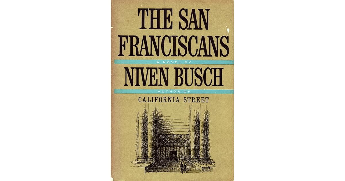 The San Franciscans by Niven Busch