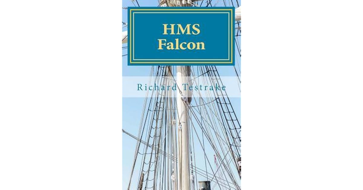 HMS Falcon: A Charles Mullins Novel by Richard Testrake