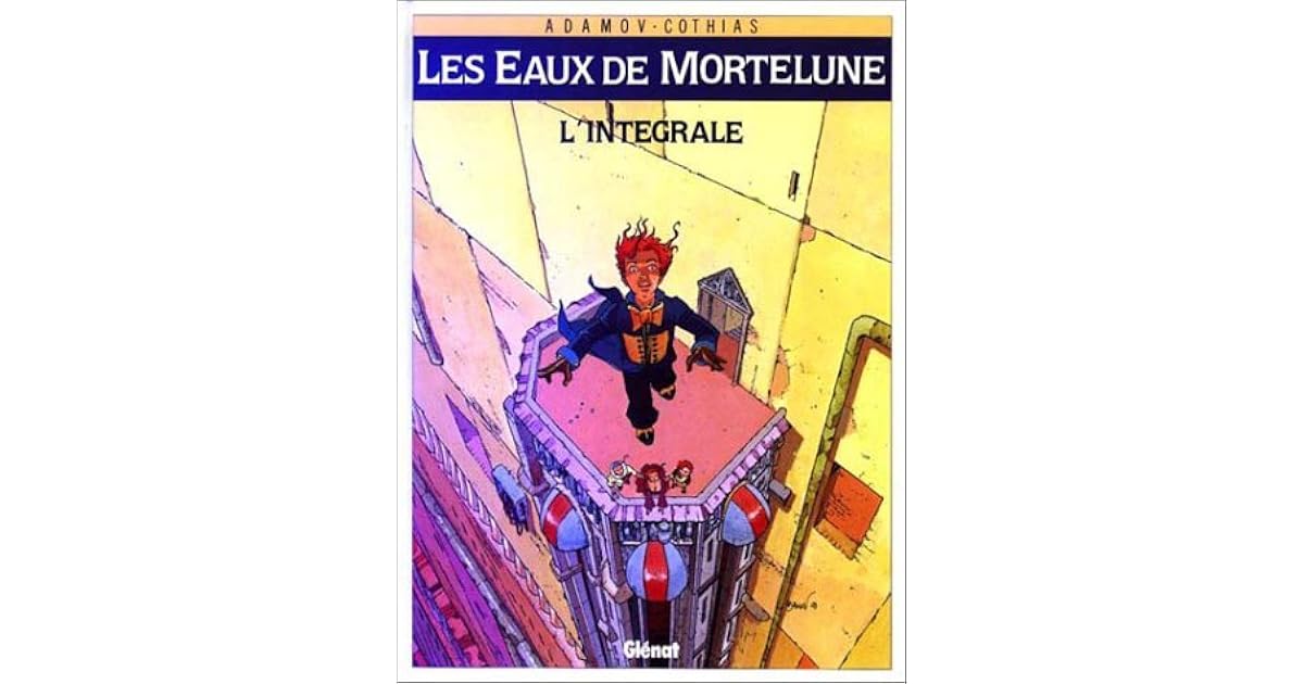 Les Eaux de Mortelune, L'intégrale Tome 1 by Philippe Adamov