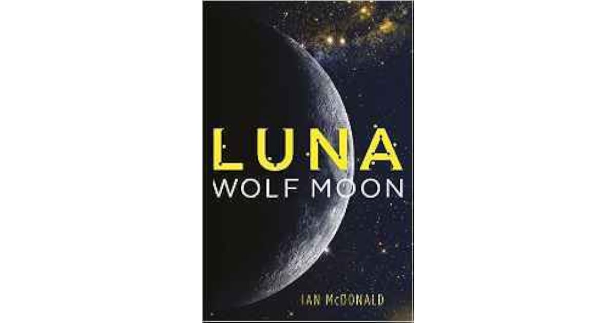 Book giveaway for Wolf Moon (Luna, #2) by Ian McDonald Mar 06-Apr 15, 2017
