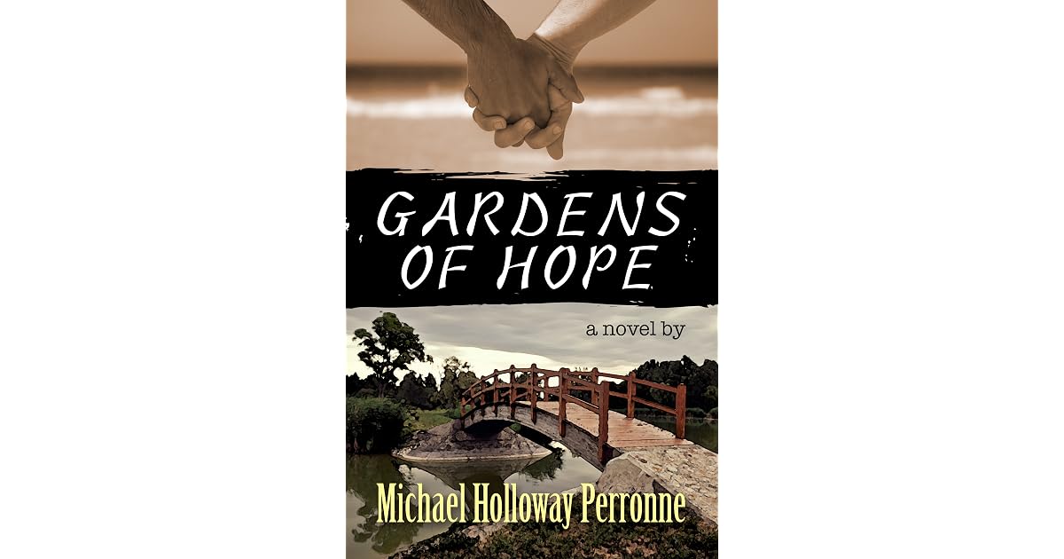 Gardens of Hope by Michael Holloway Perronne