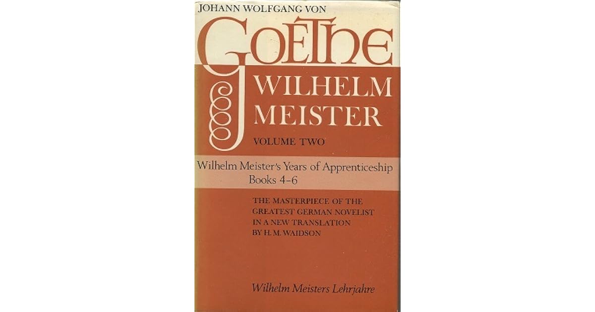 Wilhelm Meister, Volume Two: Wilhelm Meister's Years of Apprenticeship ...