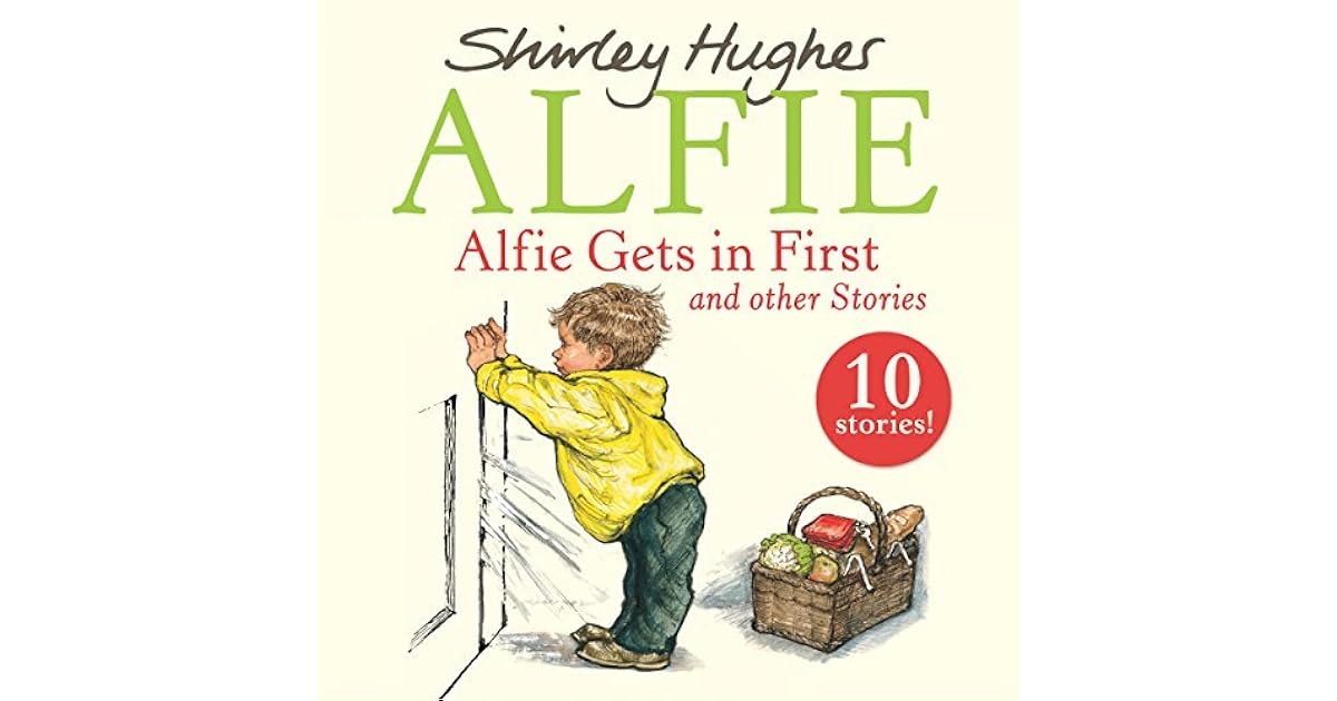 Alfie Gets in First and Other Stories by Shirley Hughes