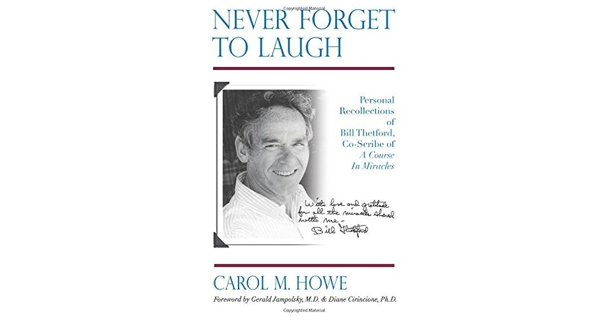 Never Forget To Laugh: Personal Recollections of Bill Thetford, Co ...