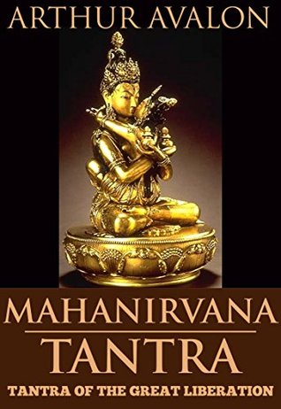 MAHANIRVANA TANTRA: TANTRA OF THE GREAT LIBERATION (The Hindu Tantric ...