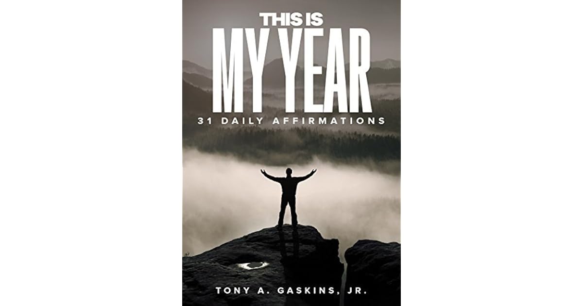 This Is My Year: 31 Daily Affirmations by Tony A. Gaskins Jr.