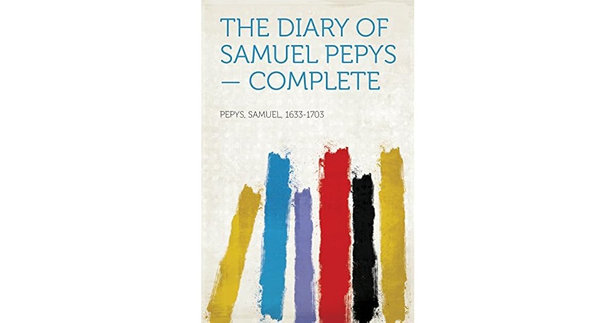 The Diary of Samuel Pepys — Complete by Samuel Pepys